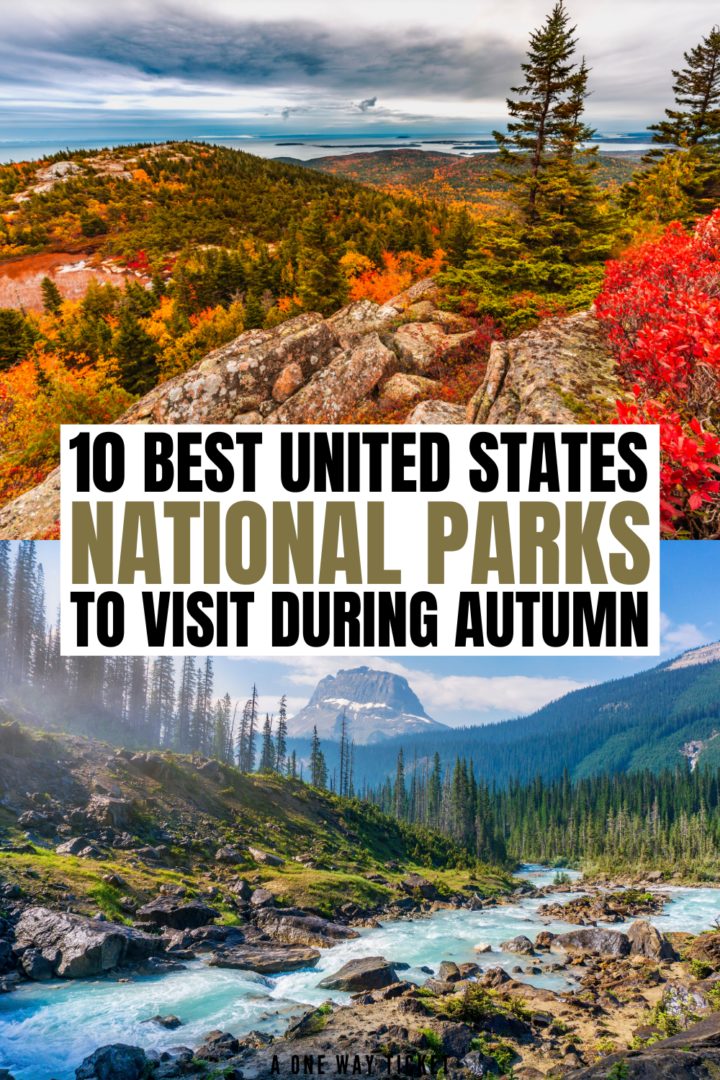 10 Best National Parks to Visit During the Fall - A One Way Ticket