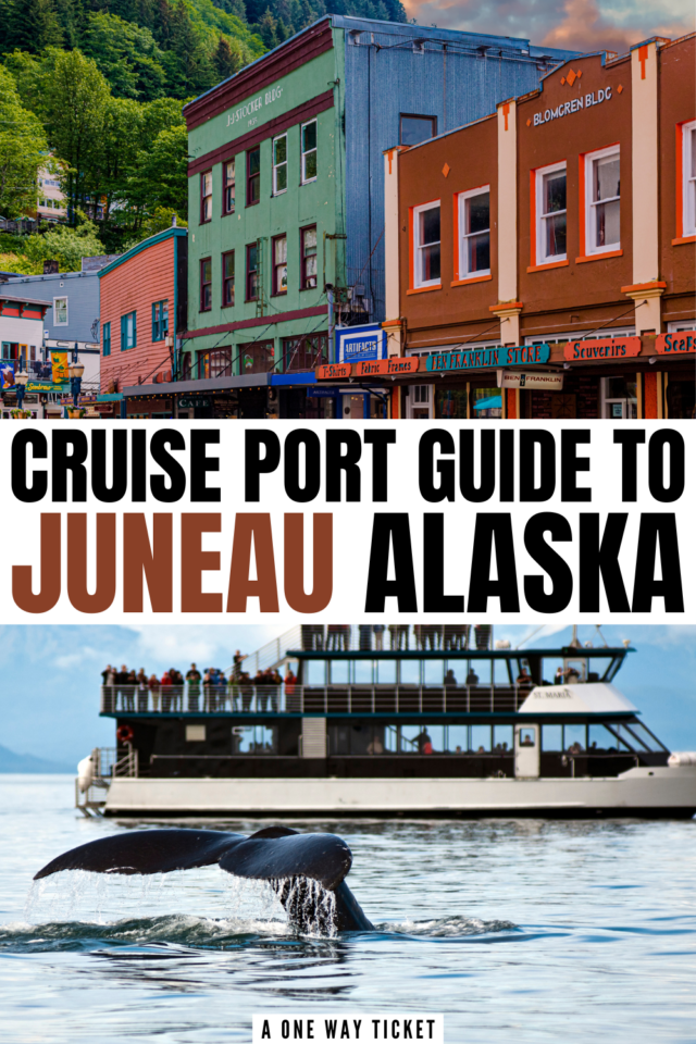 The Ultimate Guide to the Juneau Cruise Port in Alaska - A One Way Ticket